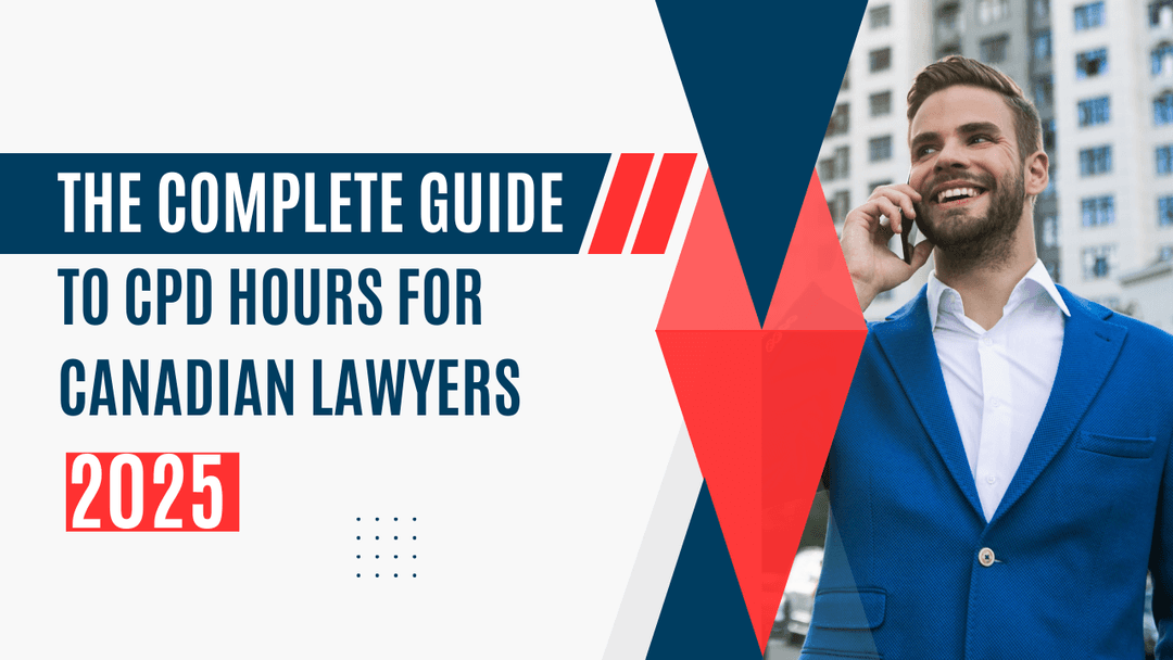 The Complete Guide to CPD Hours for Canadian Lawyers 2025