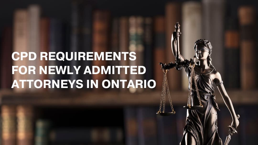 CPD Requirements for Newly Admitted Attorneys in Ontario